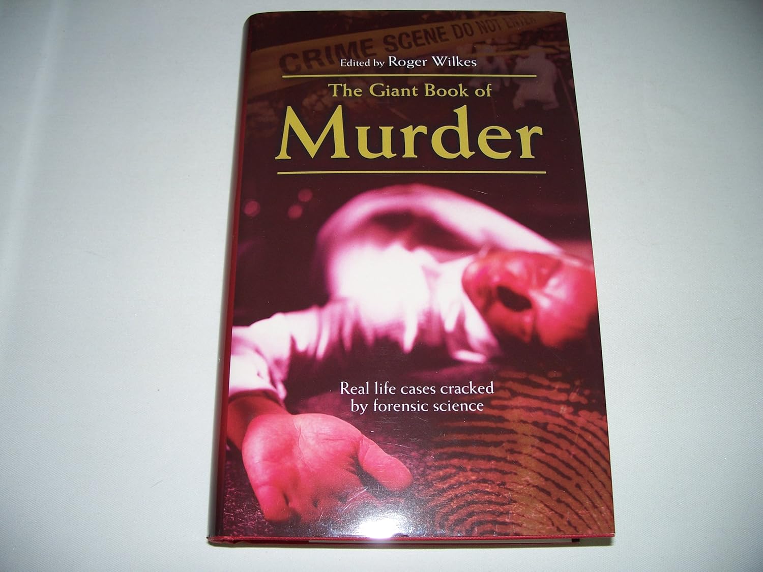 The Giant Book of Murder: Real Life Cases Cracked by Forensic Science ...