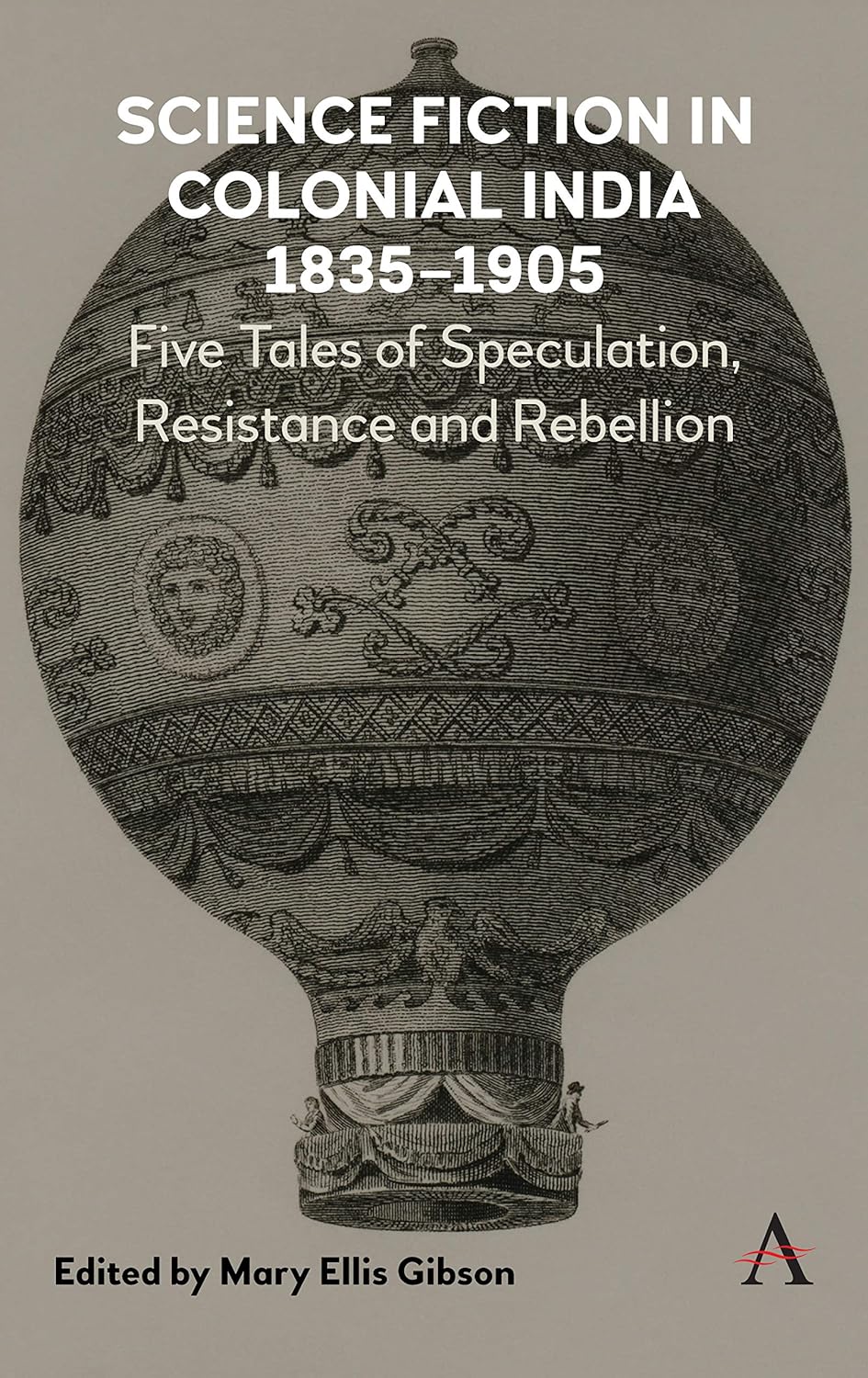 Science Fiction in Colonial India, 1835–1905: Five Stories of ...