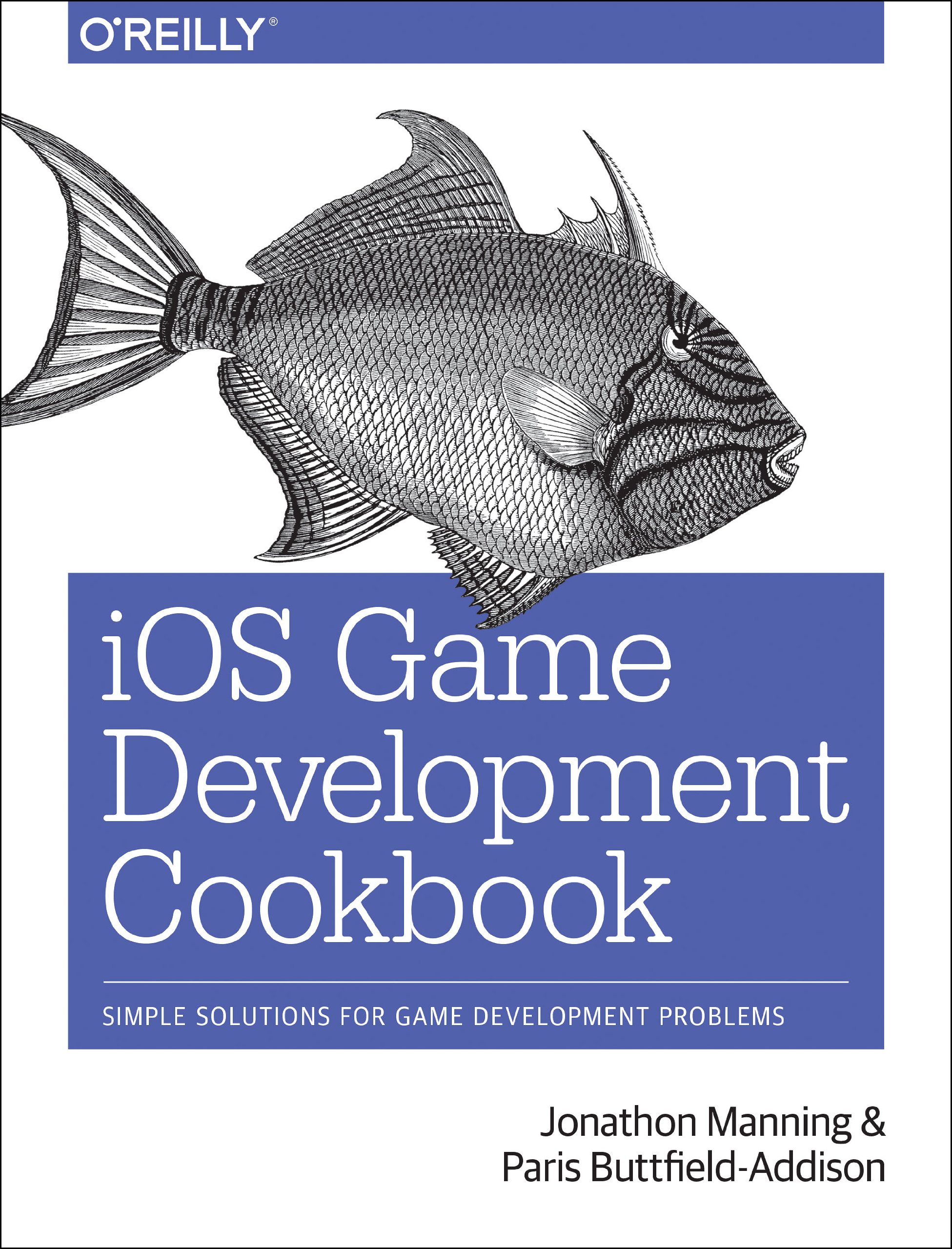 Amazon | iOS Game Development Cookbook | Manning, Jonathon, Buttfield-addison, Paris | Game ...