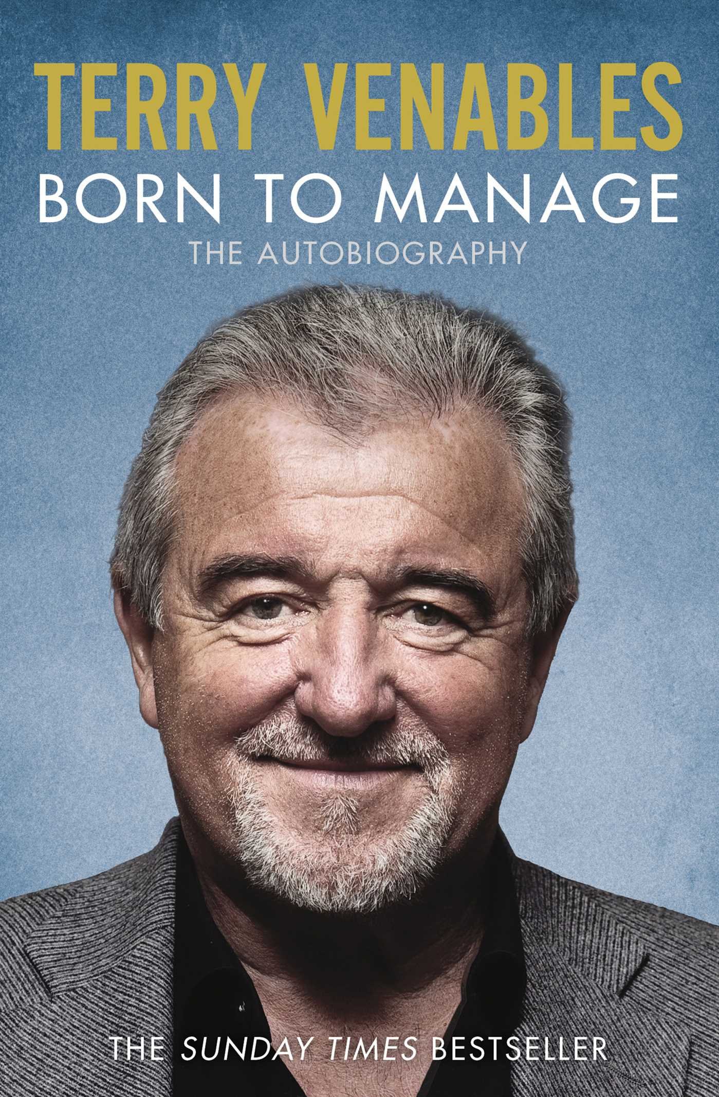 Born to Manage: The Autobiography : Venables, Terry: Amazon.co.uk: Books