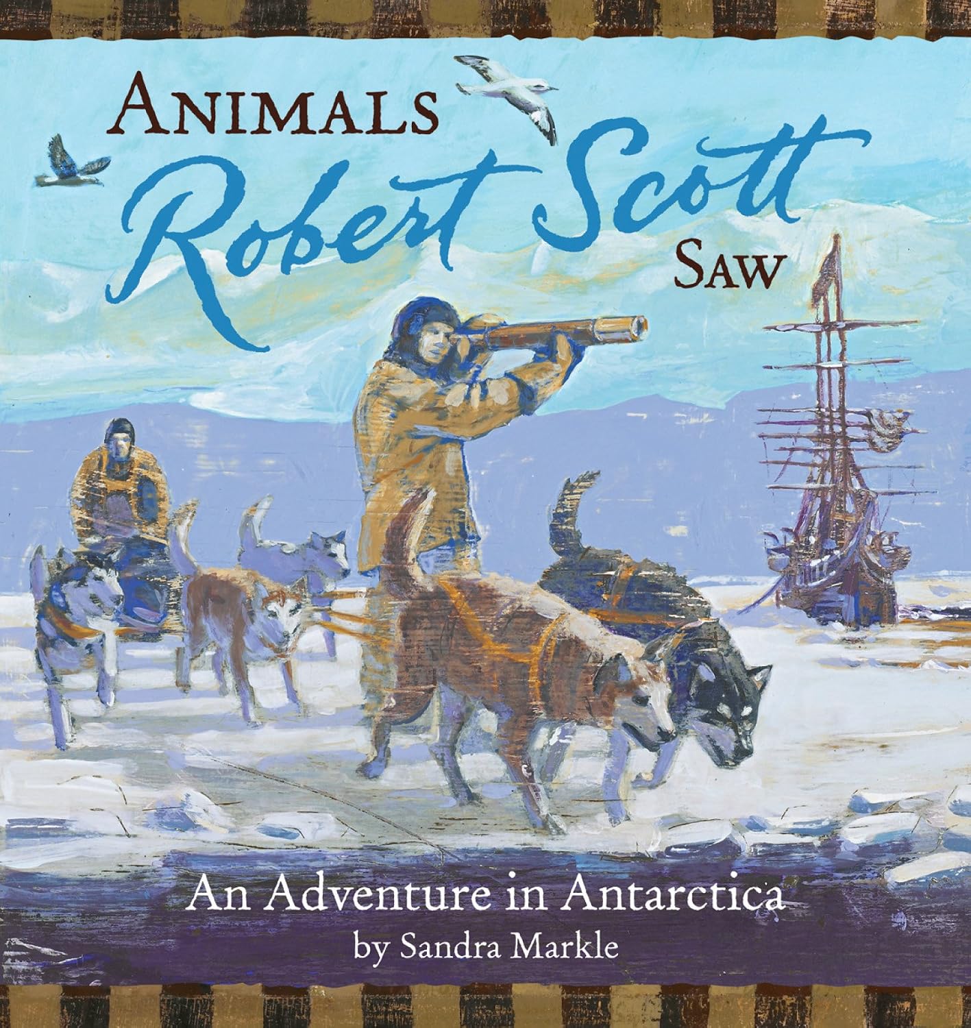 Animals Robert Scott Saw: An Adventure in Antartica - Kindle edition by ...