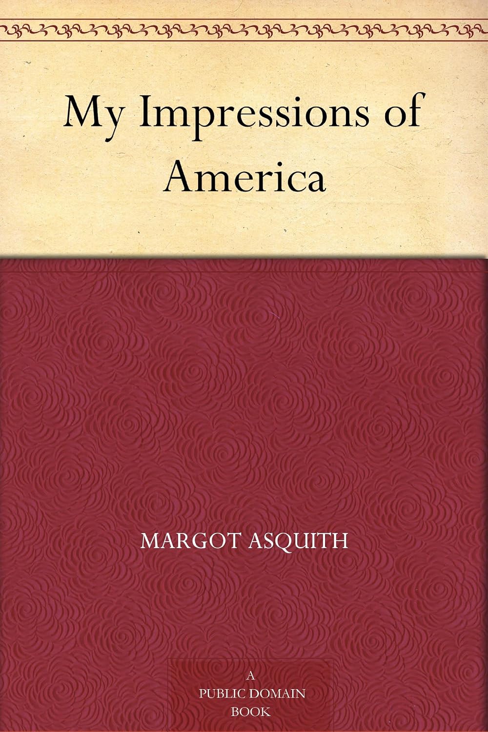 Amazon.com: My Impressions of America eBook : Asquith, Margot: Kindle Store