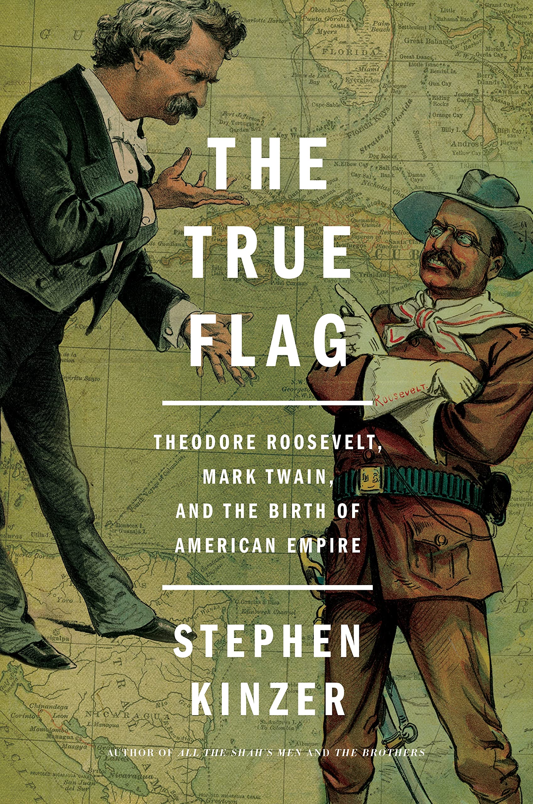 The True Flag: Theodore Roosevelt, Mark Twain, and the Birth of ...