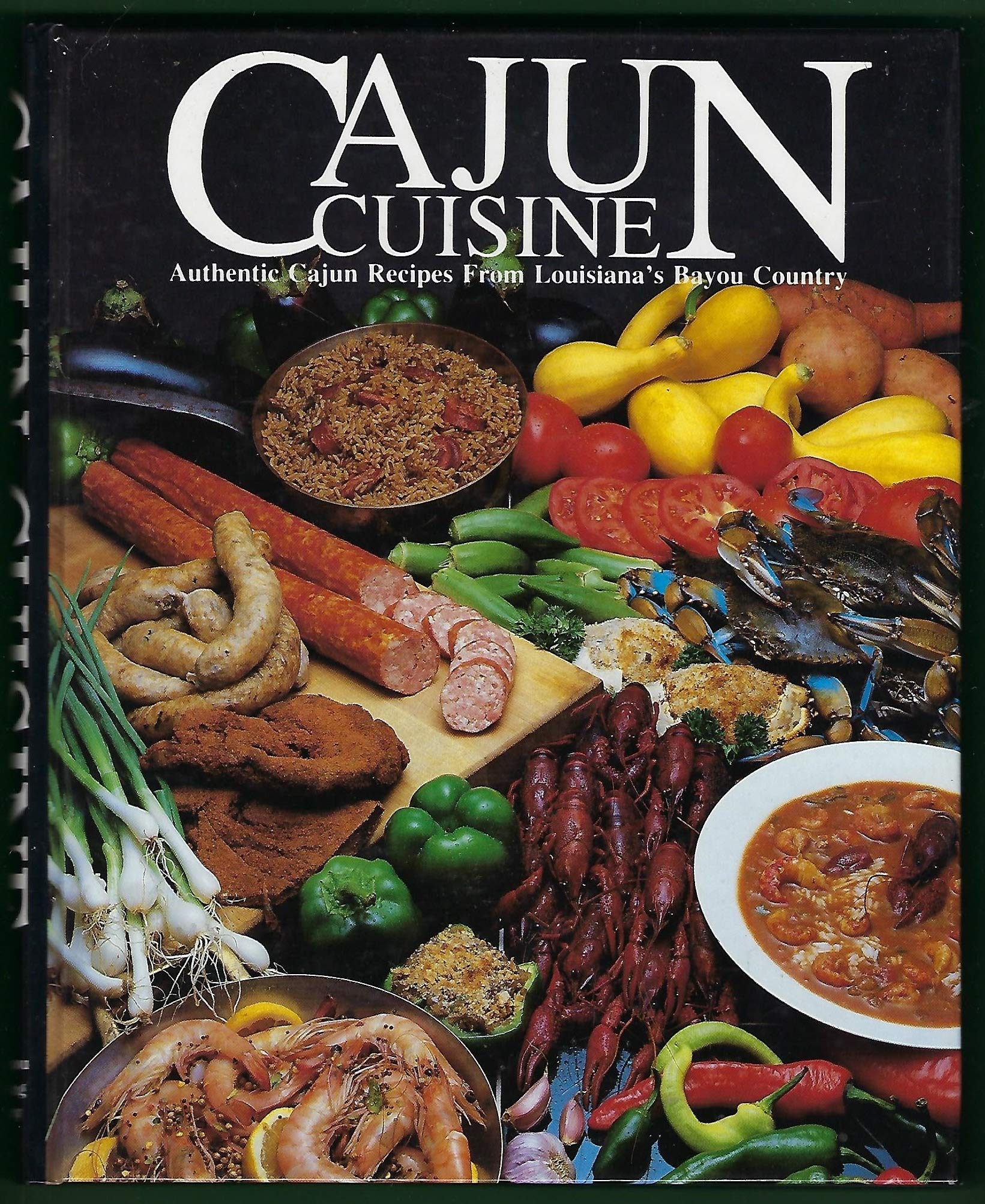 Cajun Cuisine: Authentic Cajun Recipes from Louisiana's Bayou Country ...