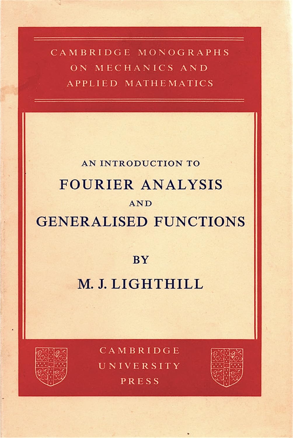Amazon.com: An Introduction to Fourier Analysis and Generalised Functions (Cambridge Monographs ...