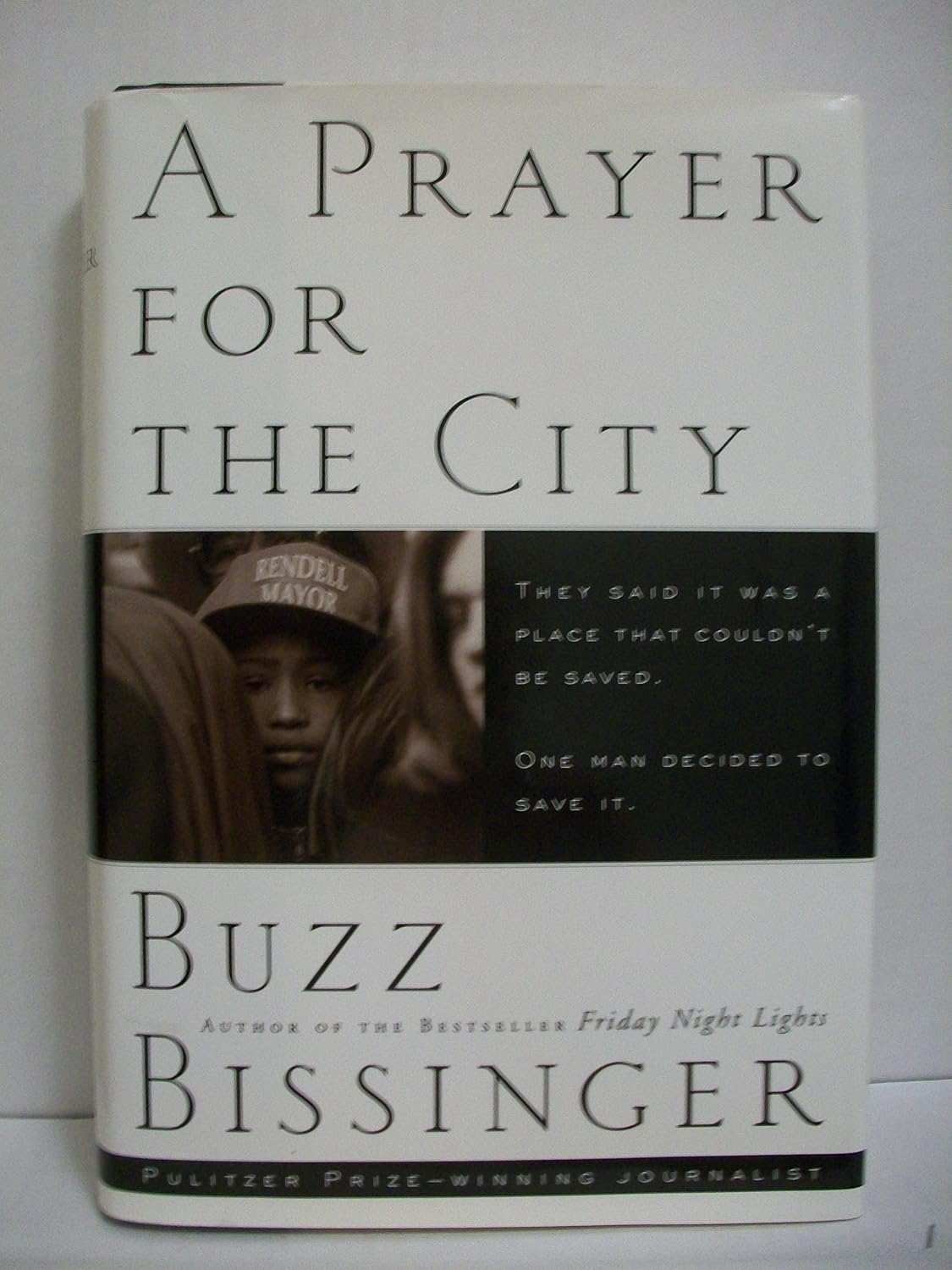 A Prayer for the City: Buzz Bissinger, H. G. Bissinger, Robert Clark ...