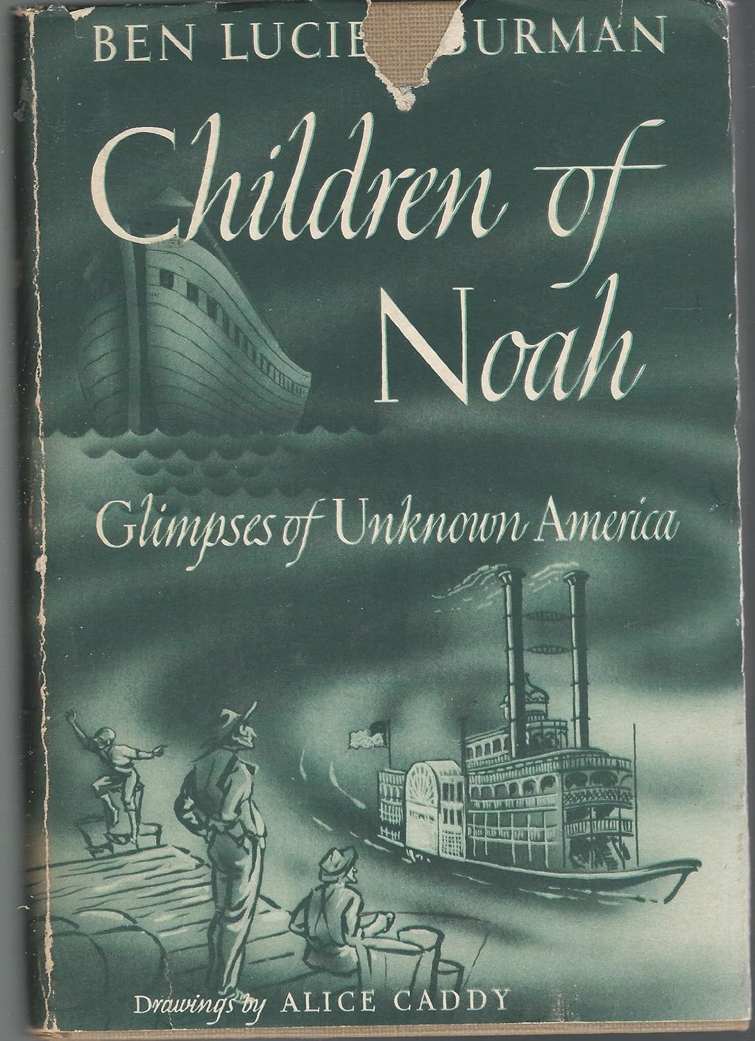 Children of Noah: Glimpses of Unknown America: Ben Lucien Burman, Alice ...