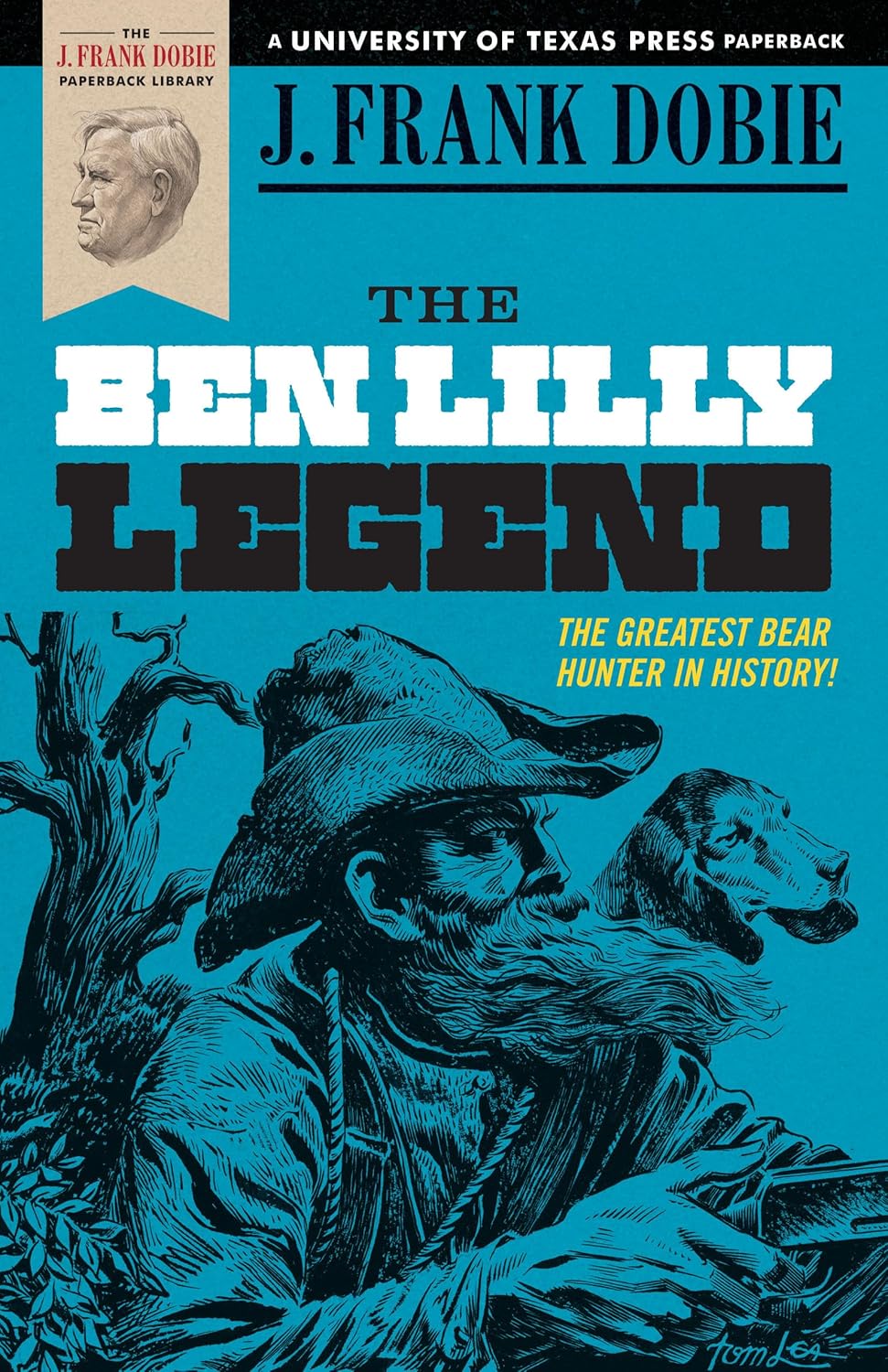 The Ben Lilly Legend (The J. Frank Dobie Paperback Library): Dobie, J ...