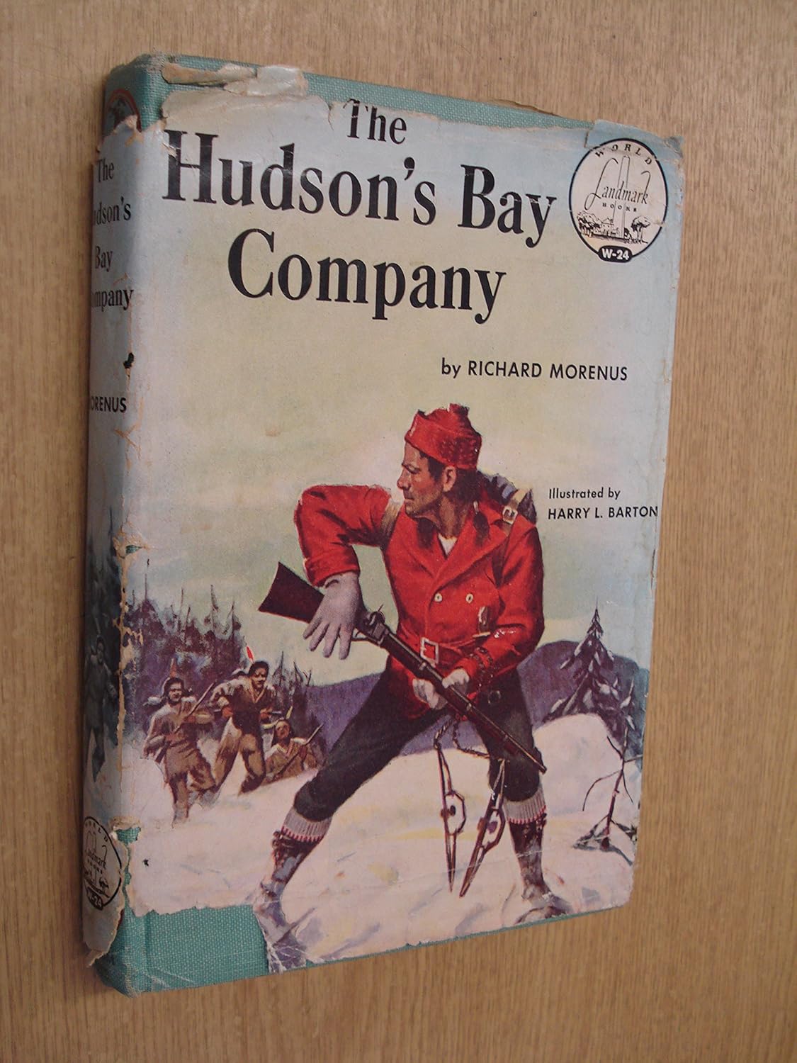 The Hudson's Bay Company (World Landmark Books, W-24): Richard Morenus ...