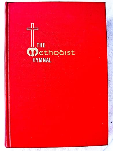 The Methodist Hymnal: Official Hymnal of the Methodist Church: The ...