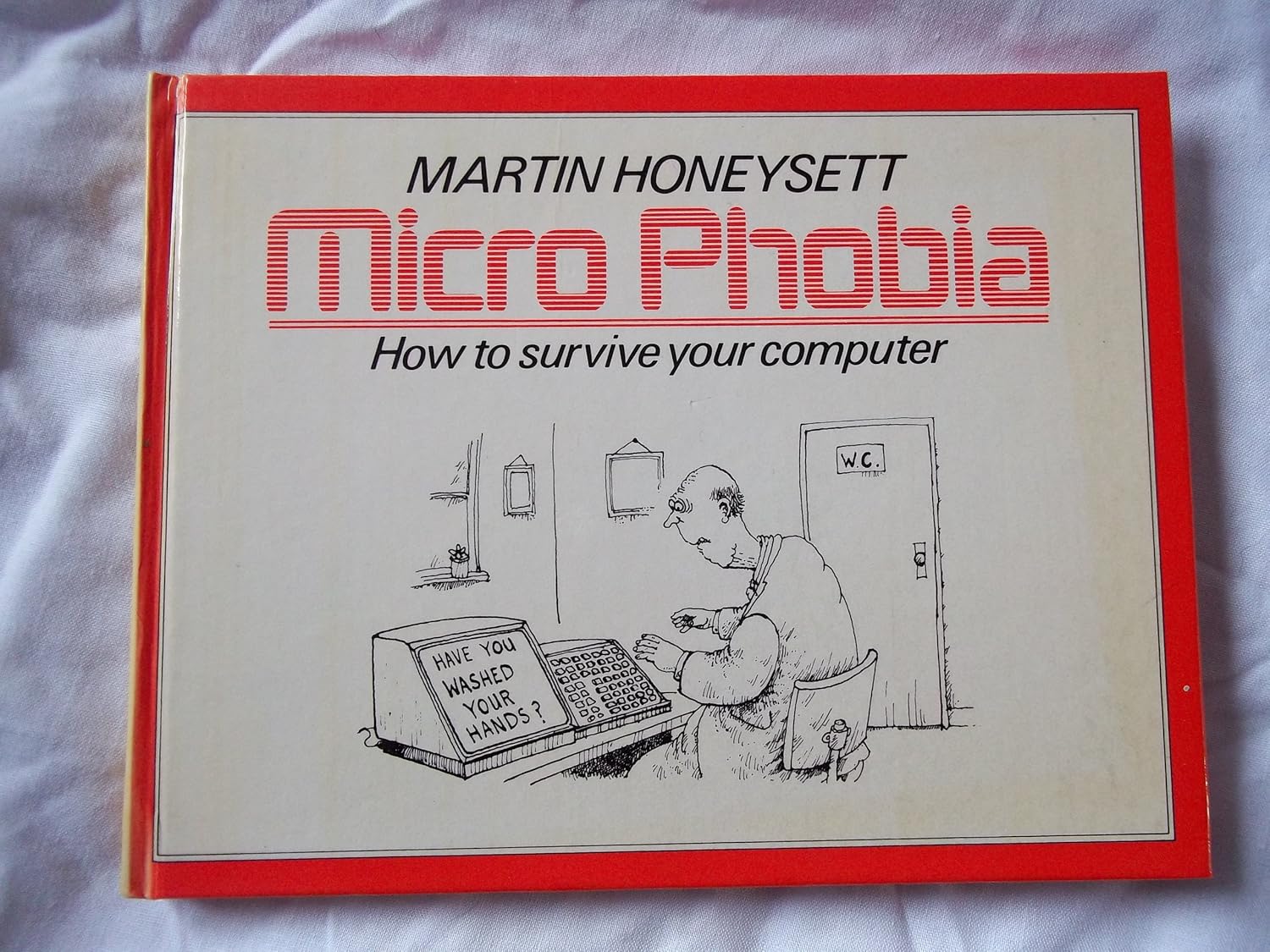 Micro phobia: How to survive your computer and the technological ...