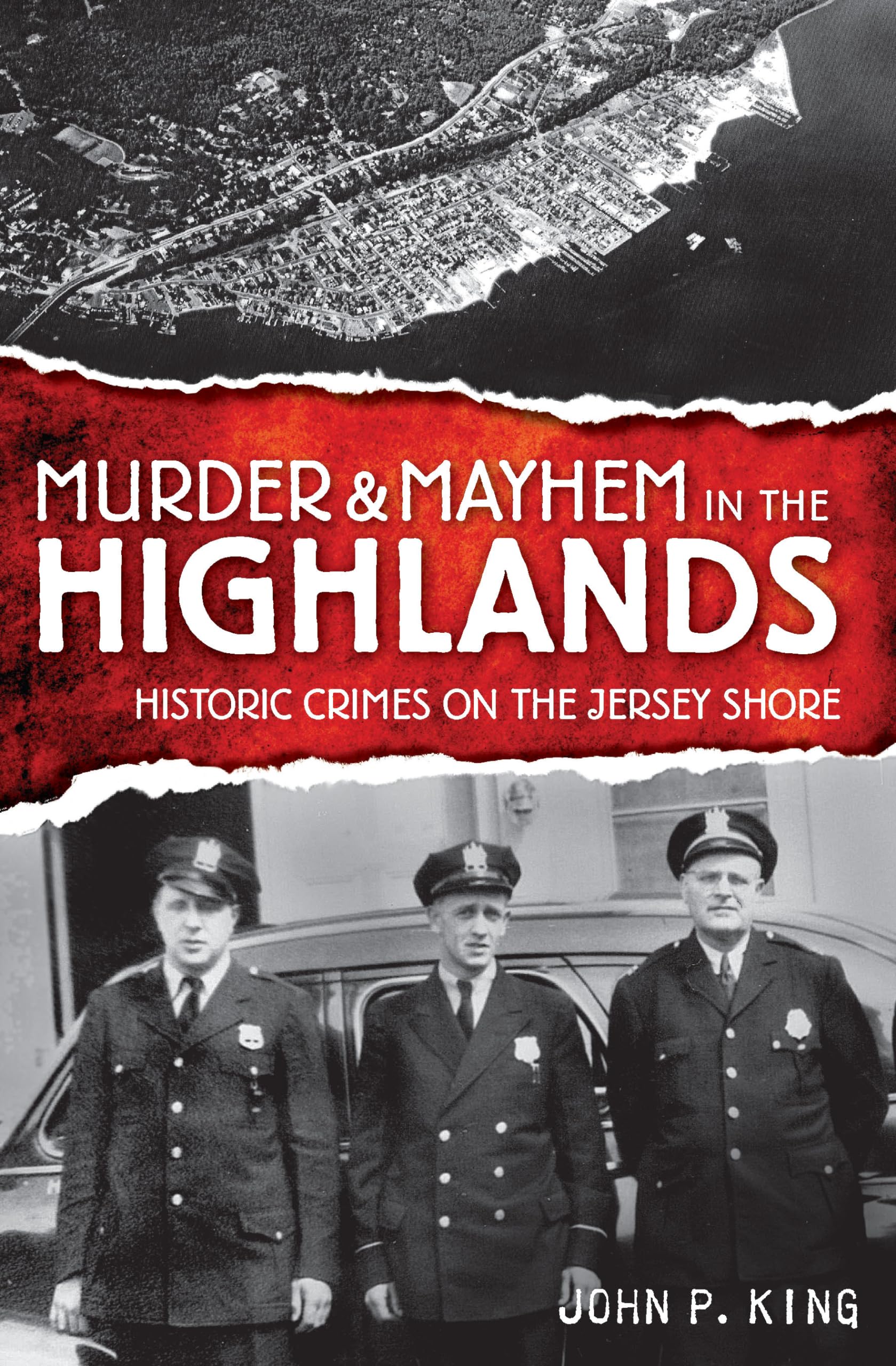 Murder & Mayhem in the Highlands: Historic Crimes of the Jersey Shore ...