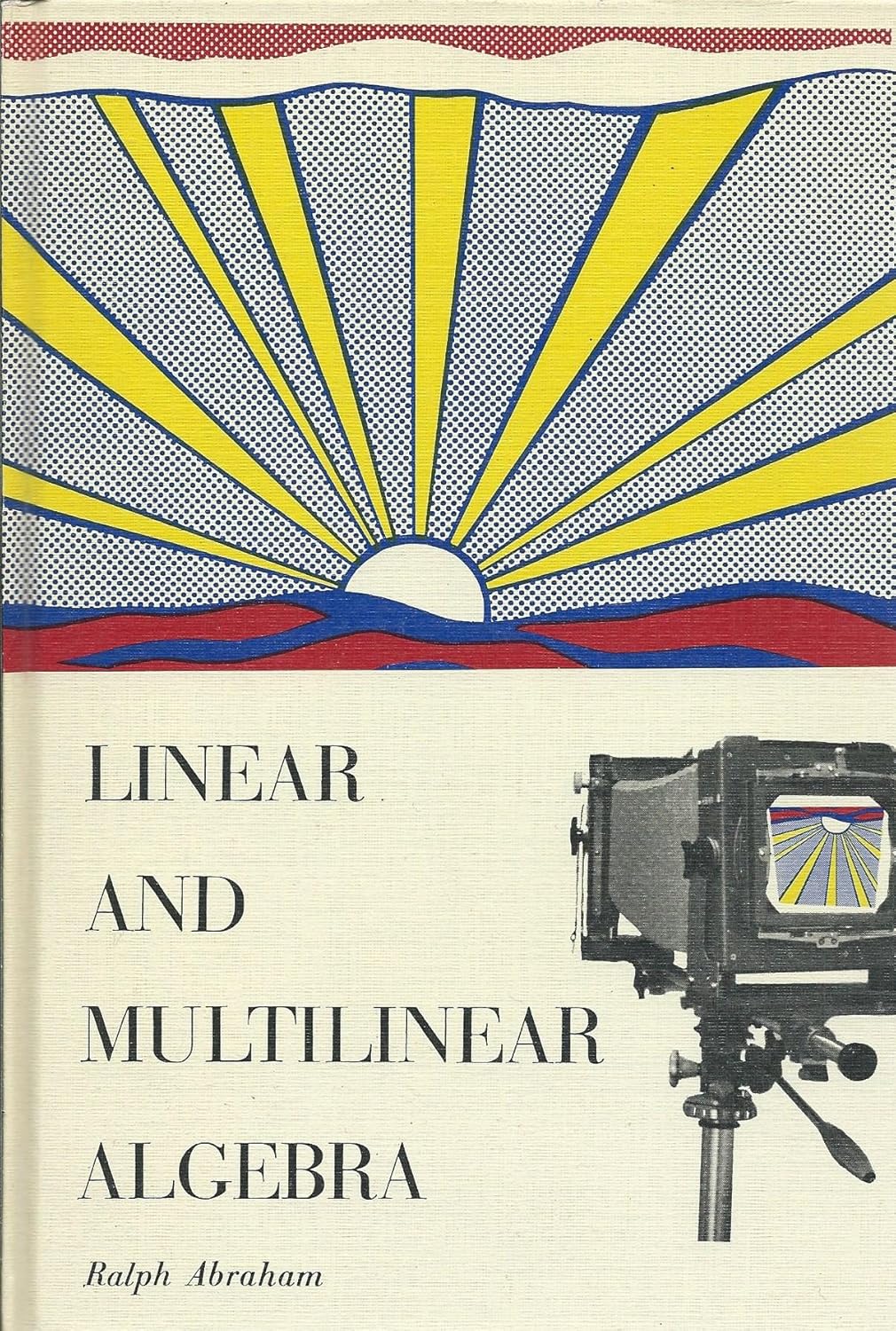 Linear and multilinear algebra: Abraham, Ralph: 9781114361874: Amazon ...