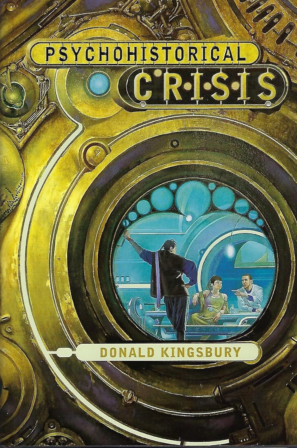 Psychohistorical Crisis: Kingsbury, Donald: 9780312861025: Amazon.com ...