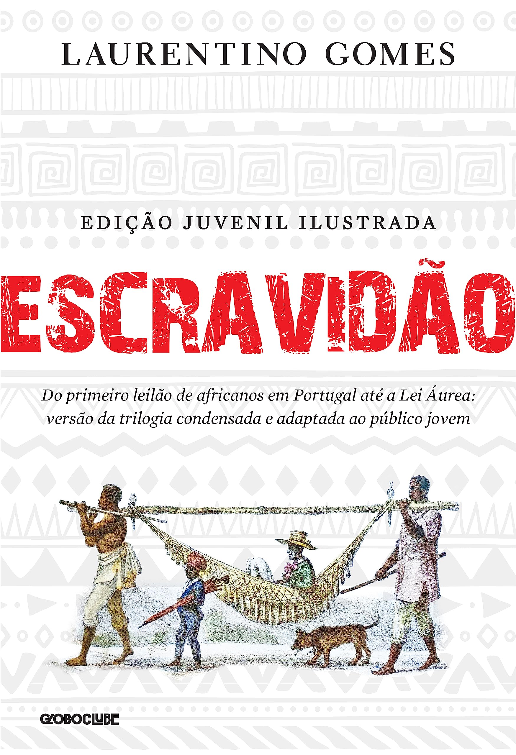 Escravidão - Edição juvenil ilustrada: Do primeiro leilão de africanos ...