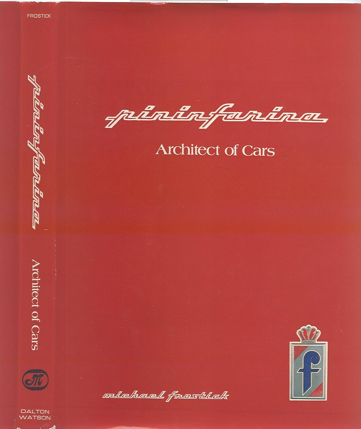 Pininfarina: Architect of Cars: Michael Frostick: Amazon.com: Books