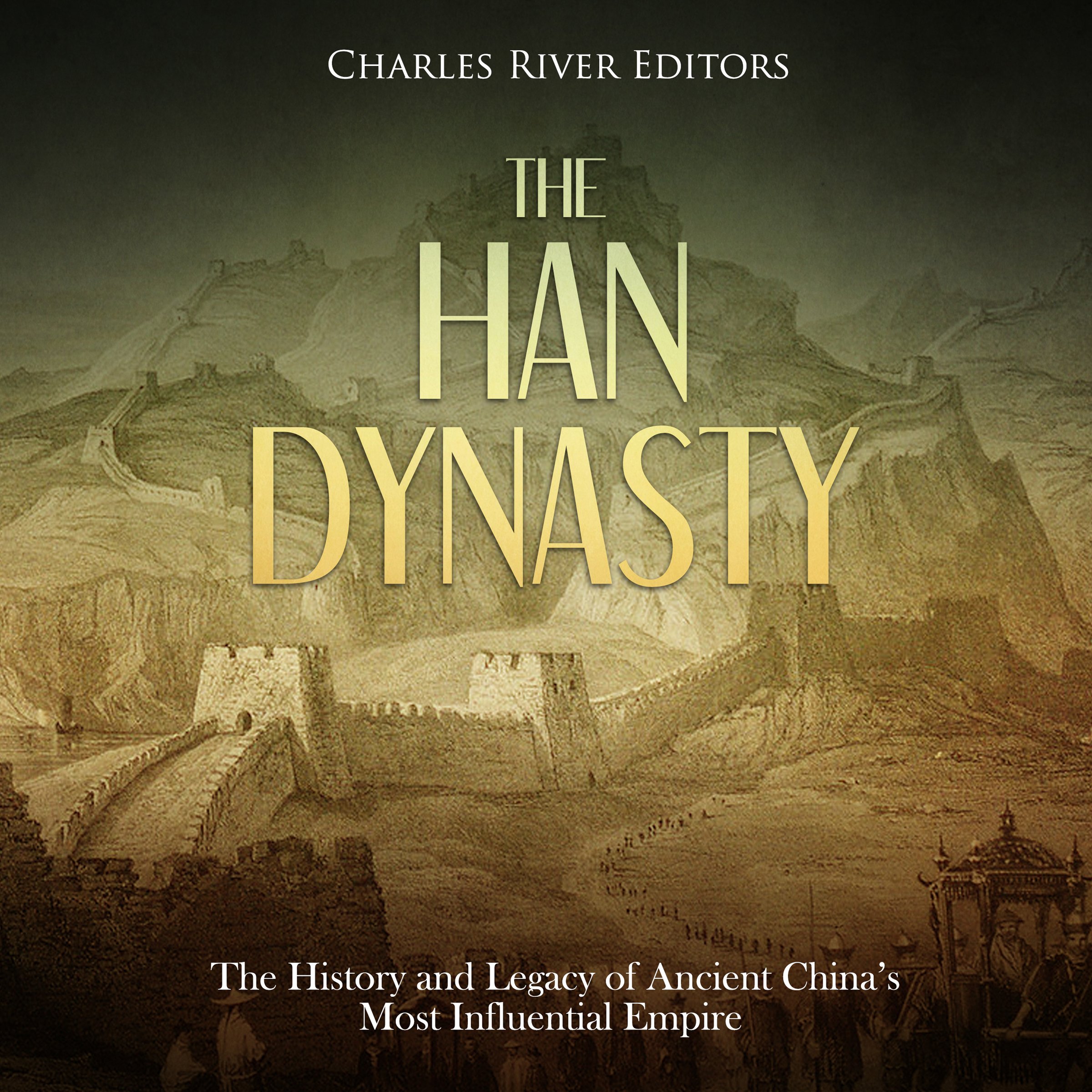 Buy The Han Dynasty: The History and Legacy of Ancient China’s Most ...