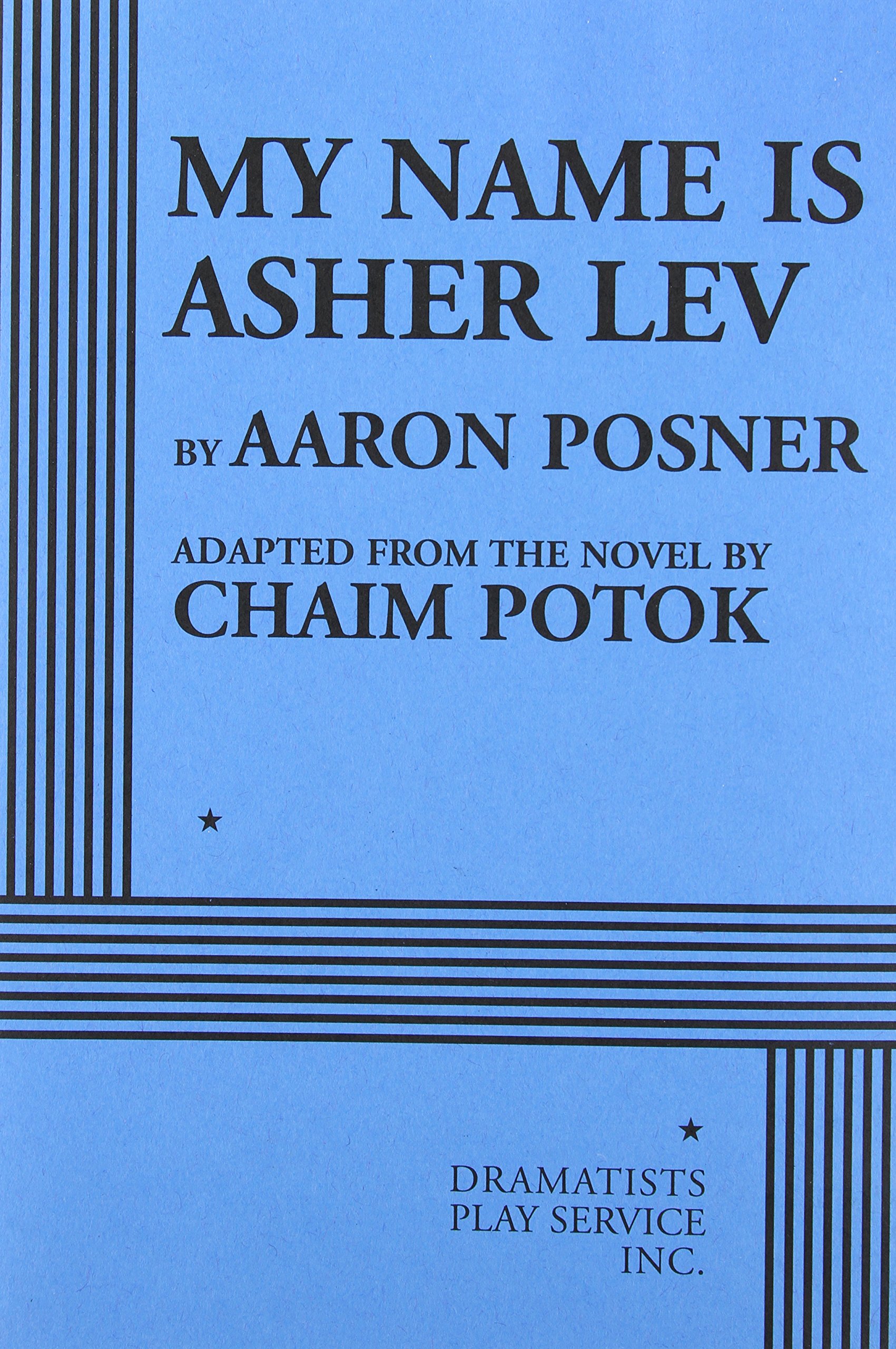 My Name Is Asher Lev: Posner, Aaron: 9780822224655: Amazon.com: Books