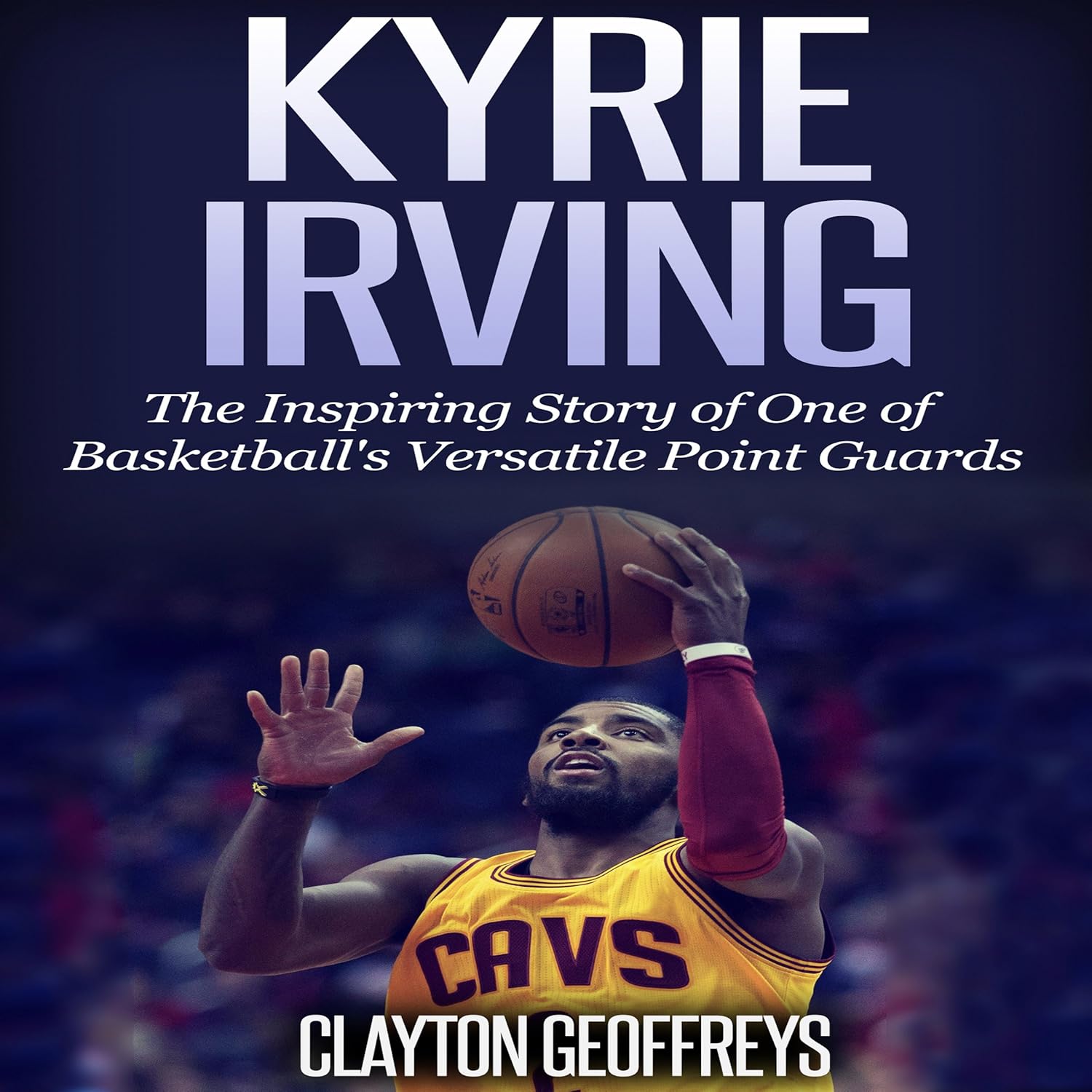 Amazon.com: Kyrie Irving: The Inspiring Story of One of Basketball's ...