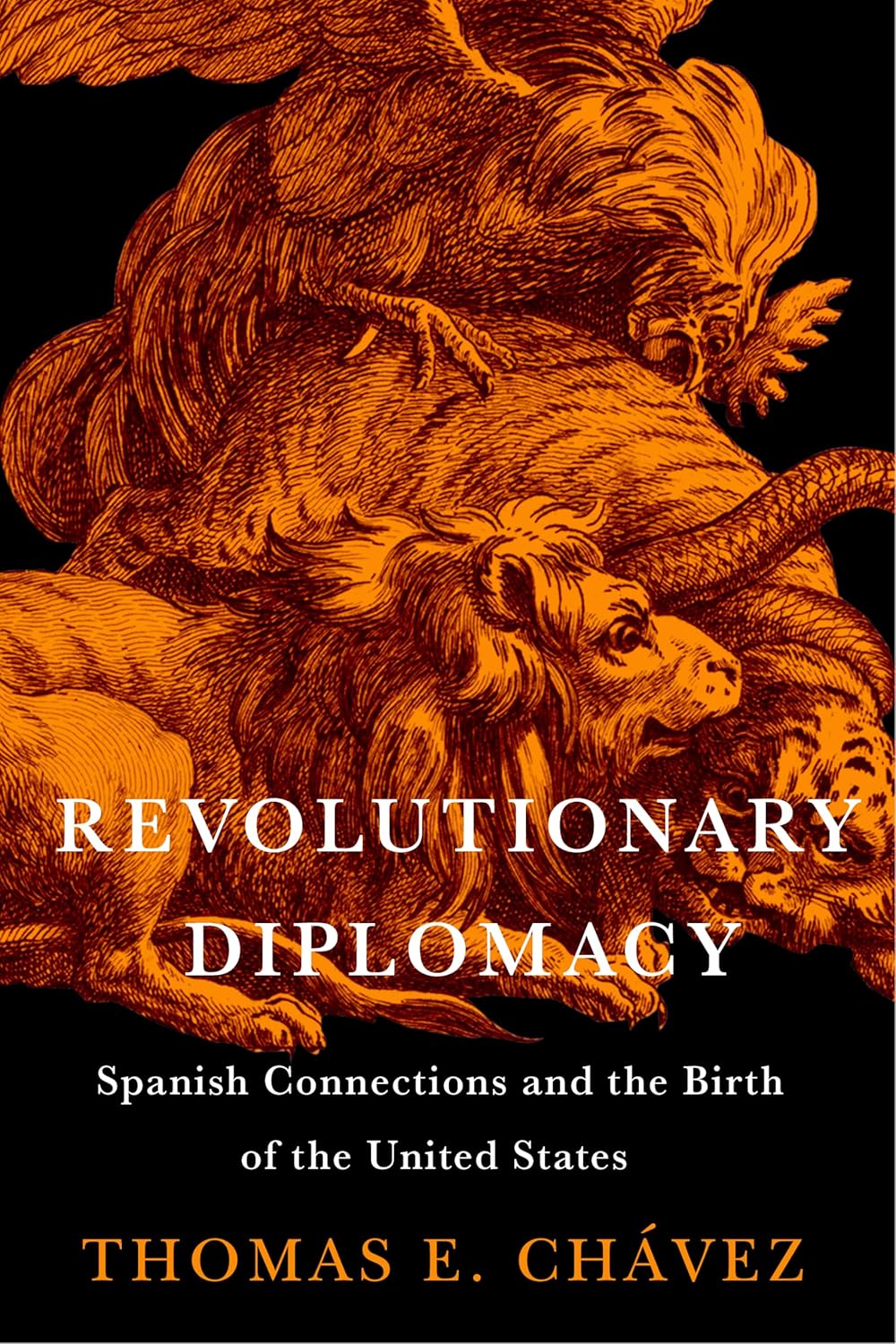 Revolutionary Diplomacy: Spanish Connections and the Birth of the ...