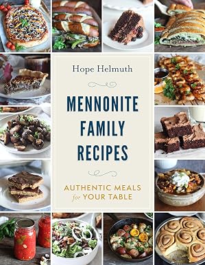 Mennonite Family Recipes: Helmuth, Hope: 9781513809427: Amazon.com: Books