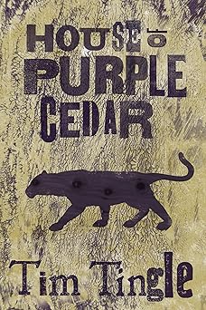 House of Purple Cedar: Tingle, Tim: 9781935955245: Amazon.com: Books