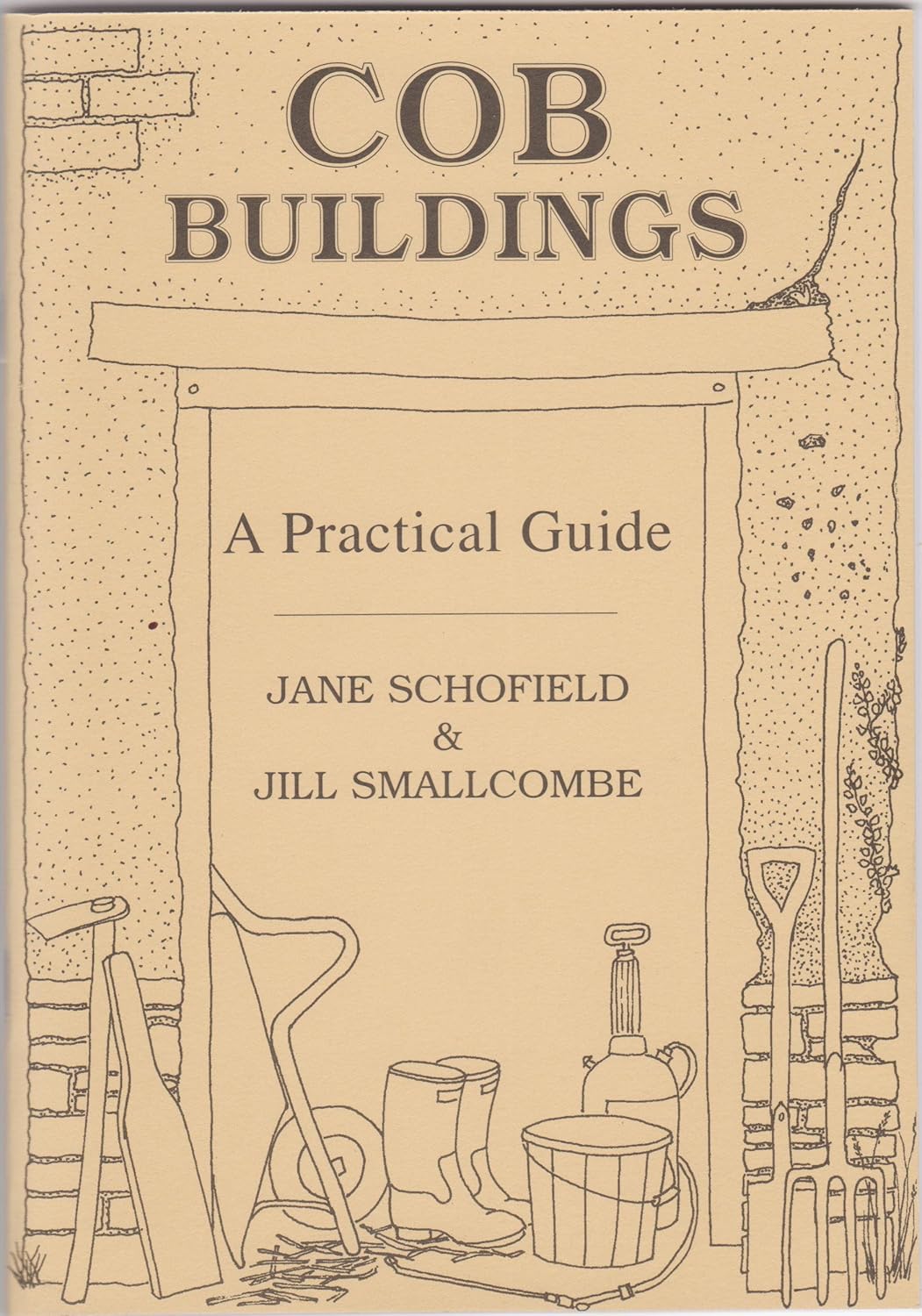 Cob Buildings - A Practical Guide: Jane Schofield, Jill Smallcombe ...