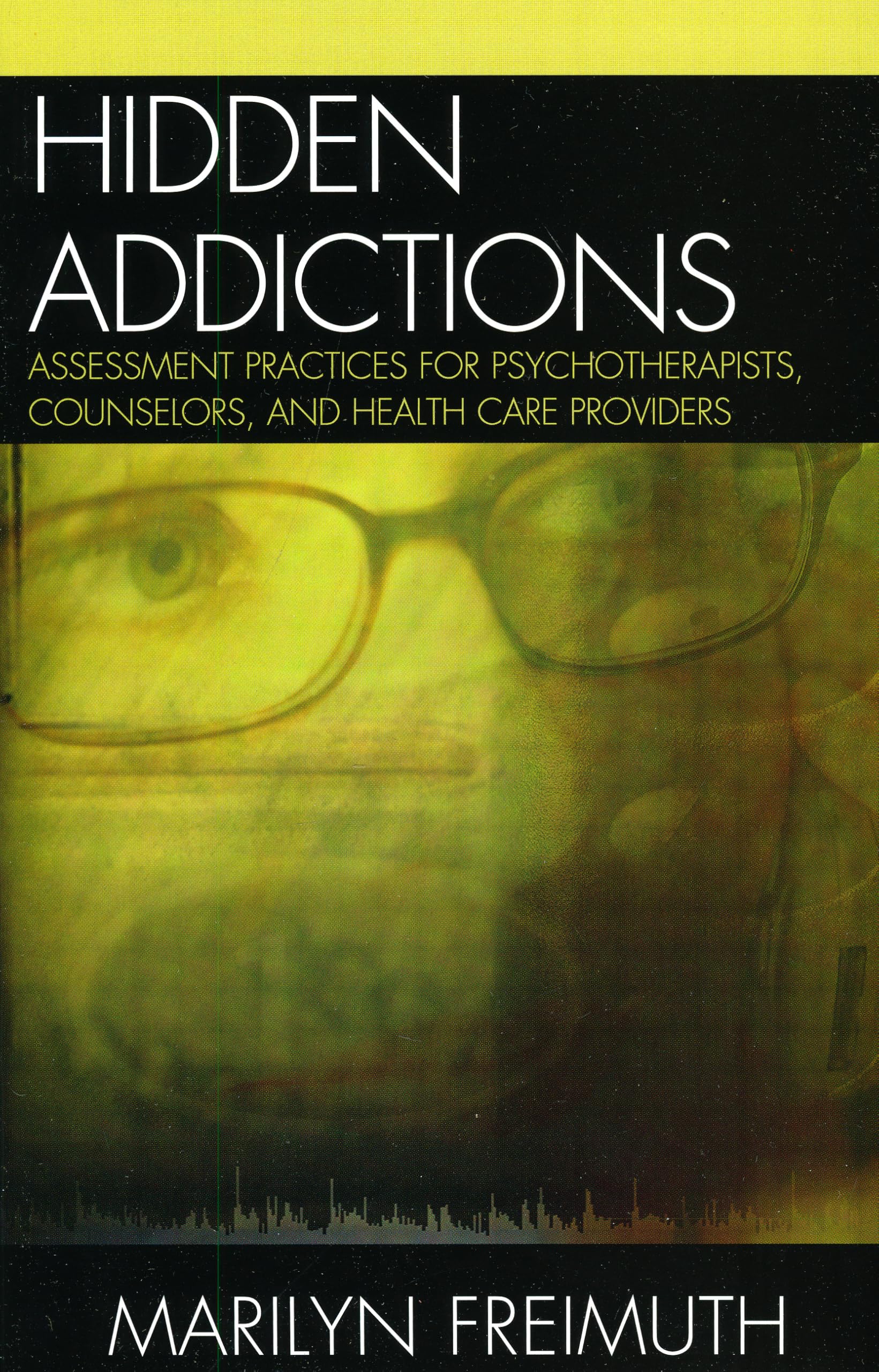 Hidden Addictions: Assessment Practices for Psychotherapists ...