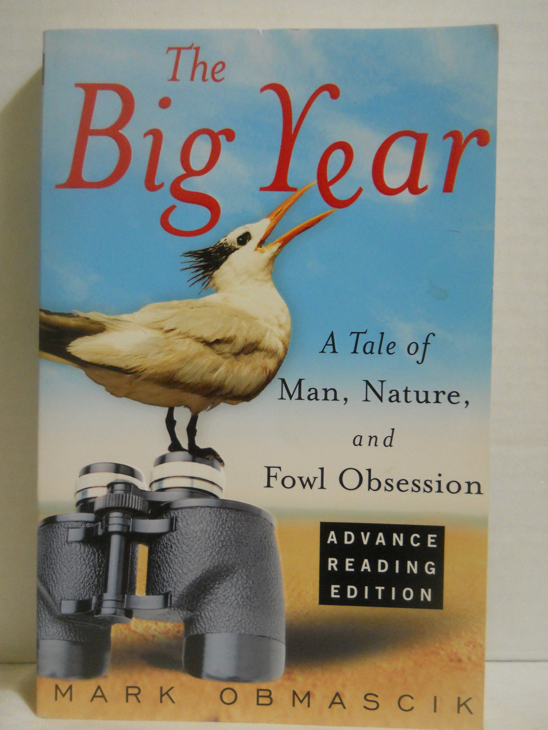 The Big Year: A Tale of Man, Nature and Fowl Obsession: Mark Obmascik ...