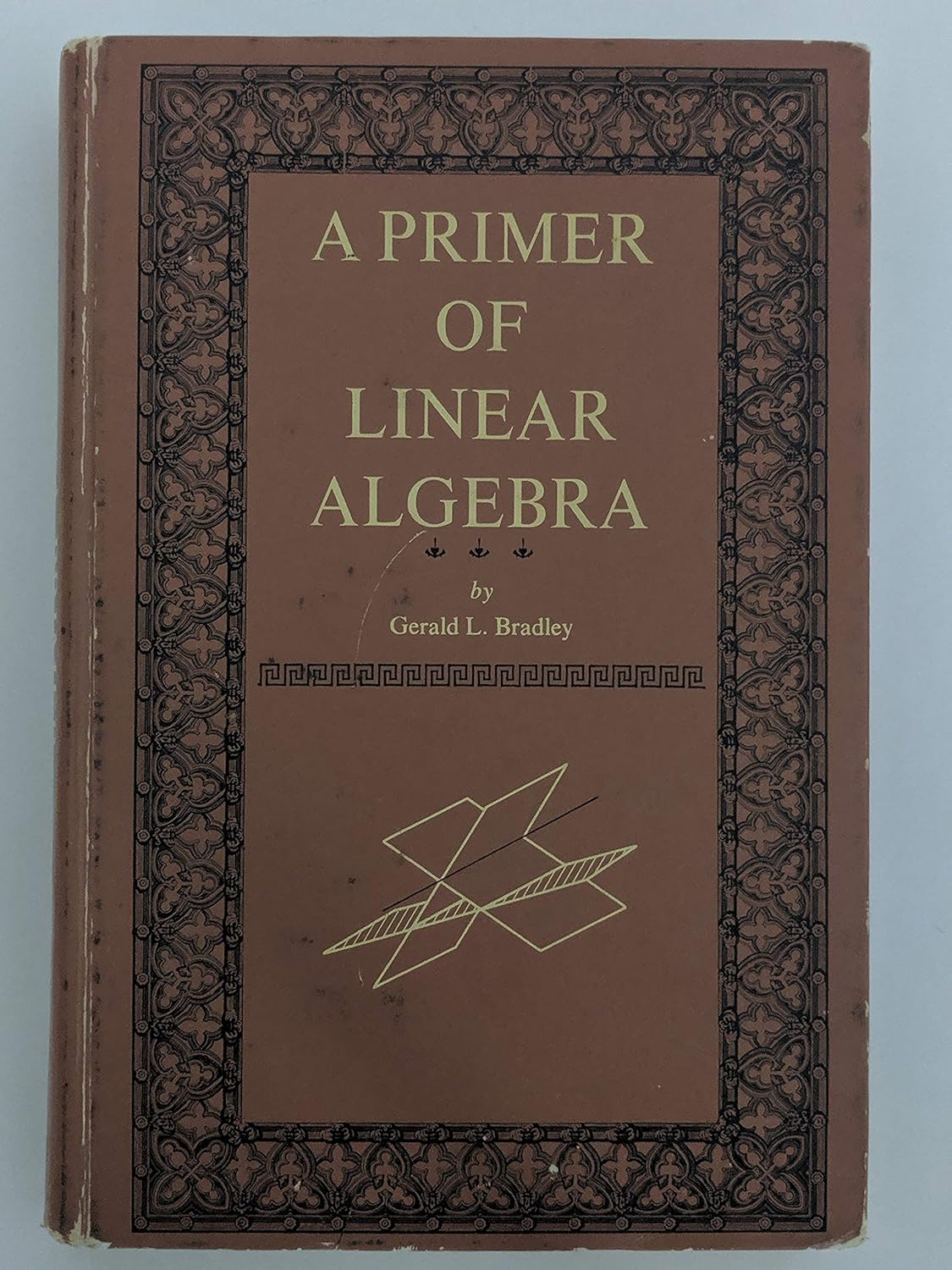 Amazon.com: A Primer of Linear Algebra: 9780137003280: Bradley, Gerald ...