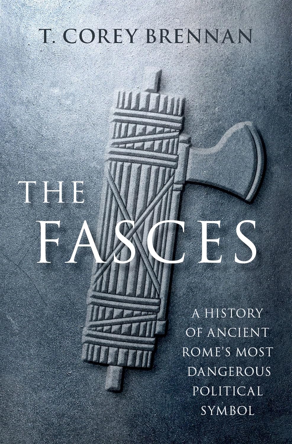 Amazon.com: The Fasces: A History of Ancient Rome's Most Dangerous ...