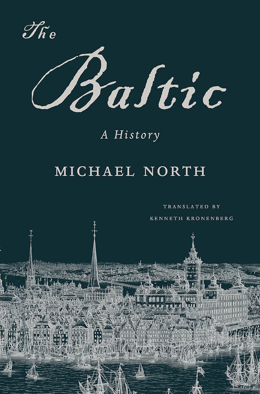 Amazon.com: The Baltic: A History eBook : North, Michael, Kronenberg ...