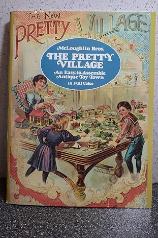 The Pretty Village: An Easy-to-Assemble Antique Toy Town in Full Color ...