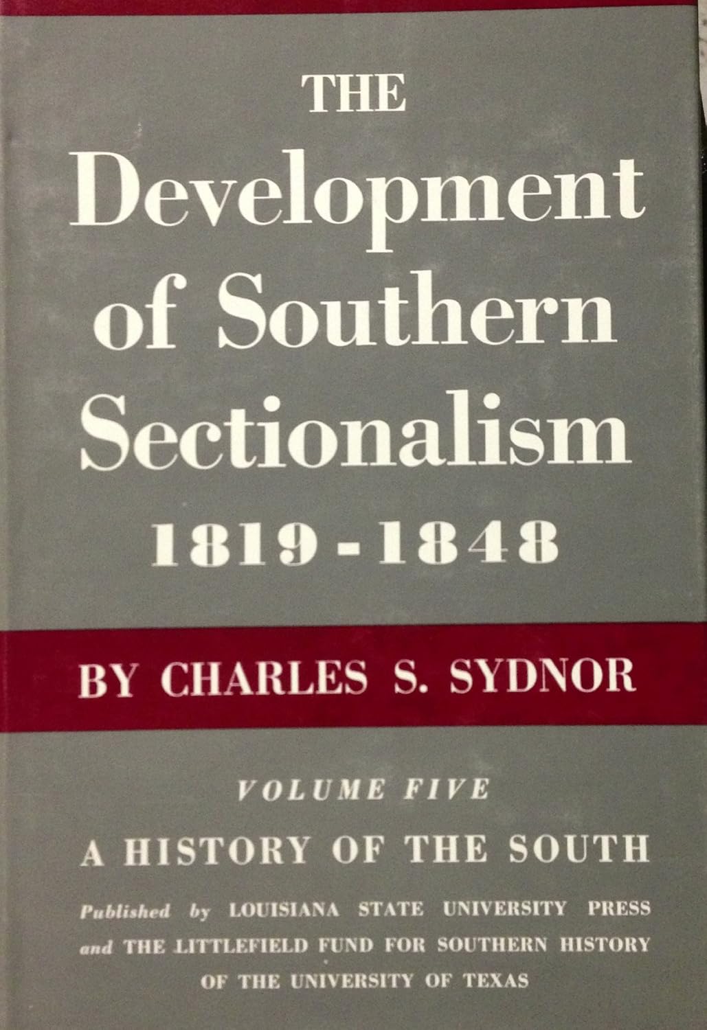 Development of Southern Sectionalism, 1819-1848 (A History of the South ...