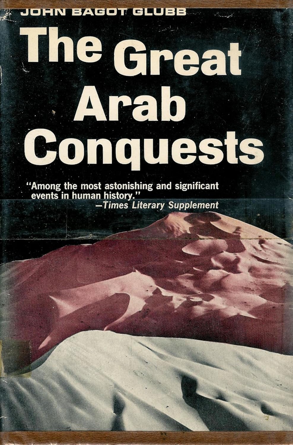 The Great Arab Conquests: John Bagot Glubb: Amazon.com: Books