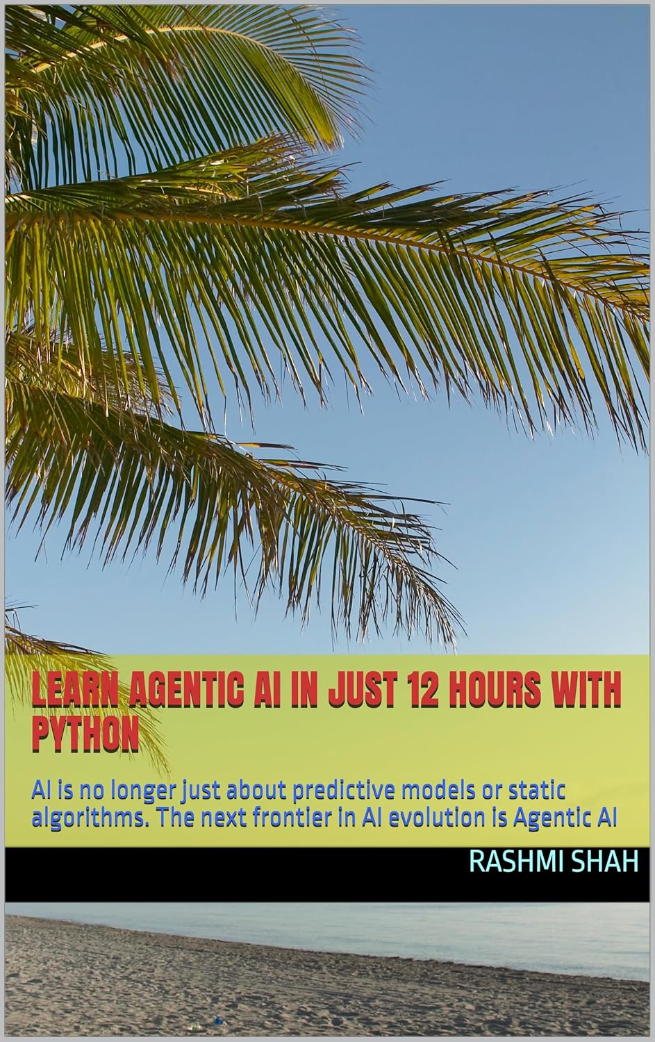 Learn Agentic AI in Just 12 Hours with Python: AI is no longer just ...