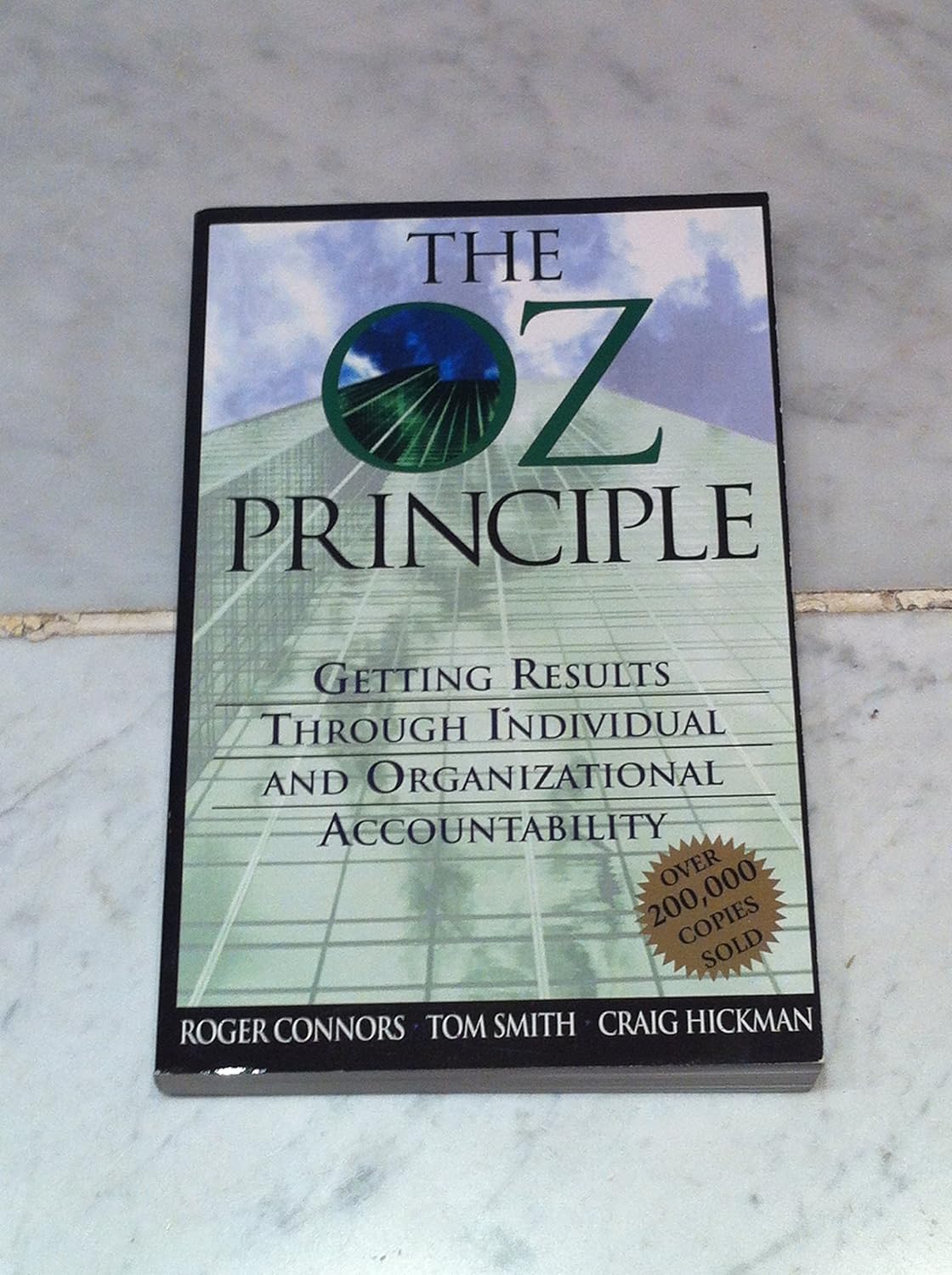 The Oz Principle: Getting Results Through Individual and Organizational ...
