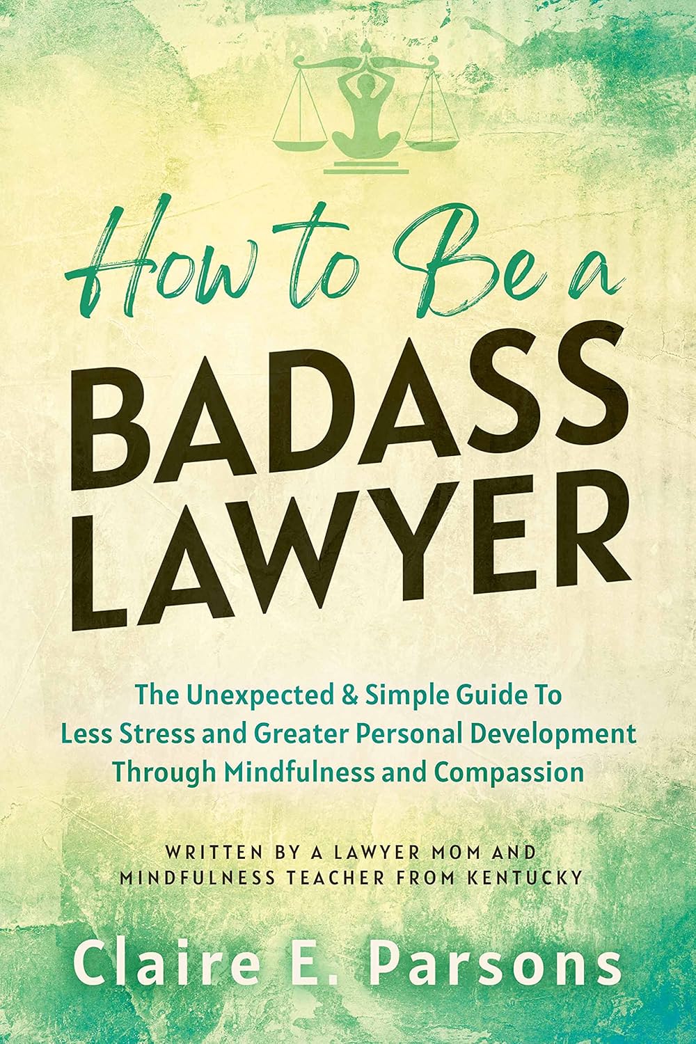 Amazon.com: How to Be a Badass Lawyer: The Unexpected and Simple Guide ...