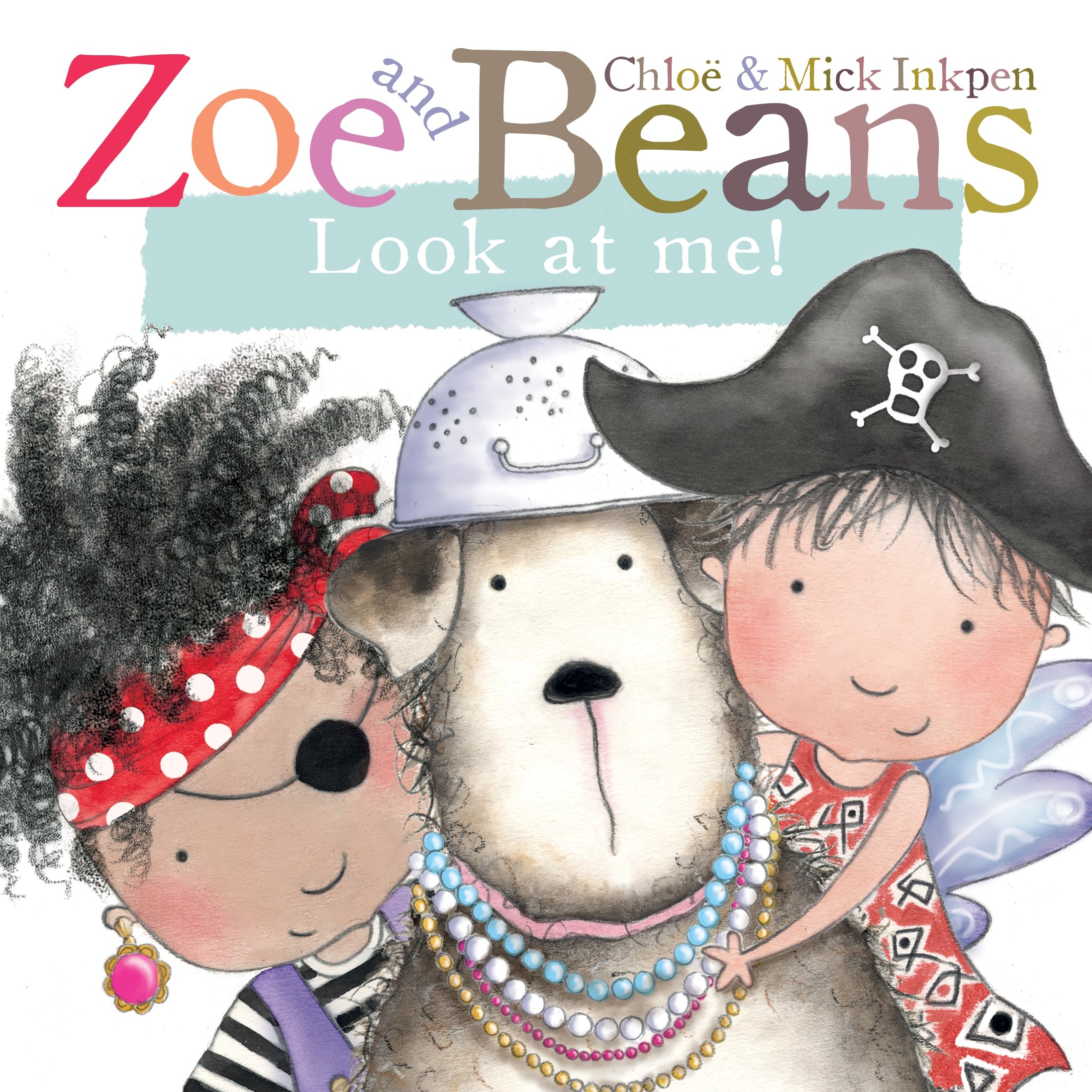 Look at Me! (Zoe and Beans): Inkpen, Chloë, Inkpen, Mick: 9780230766549 ...