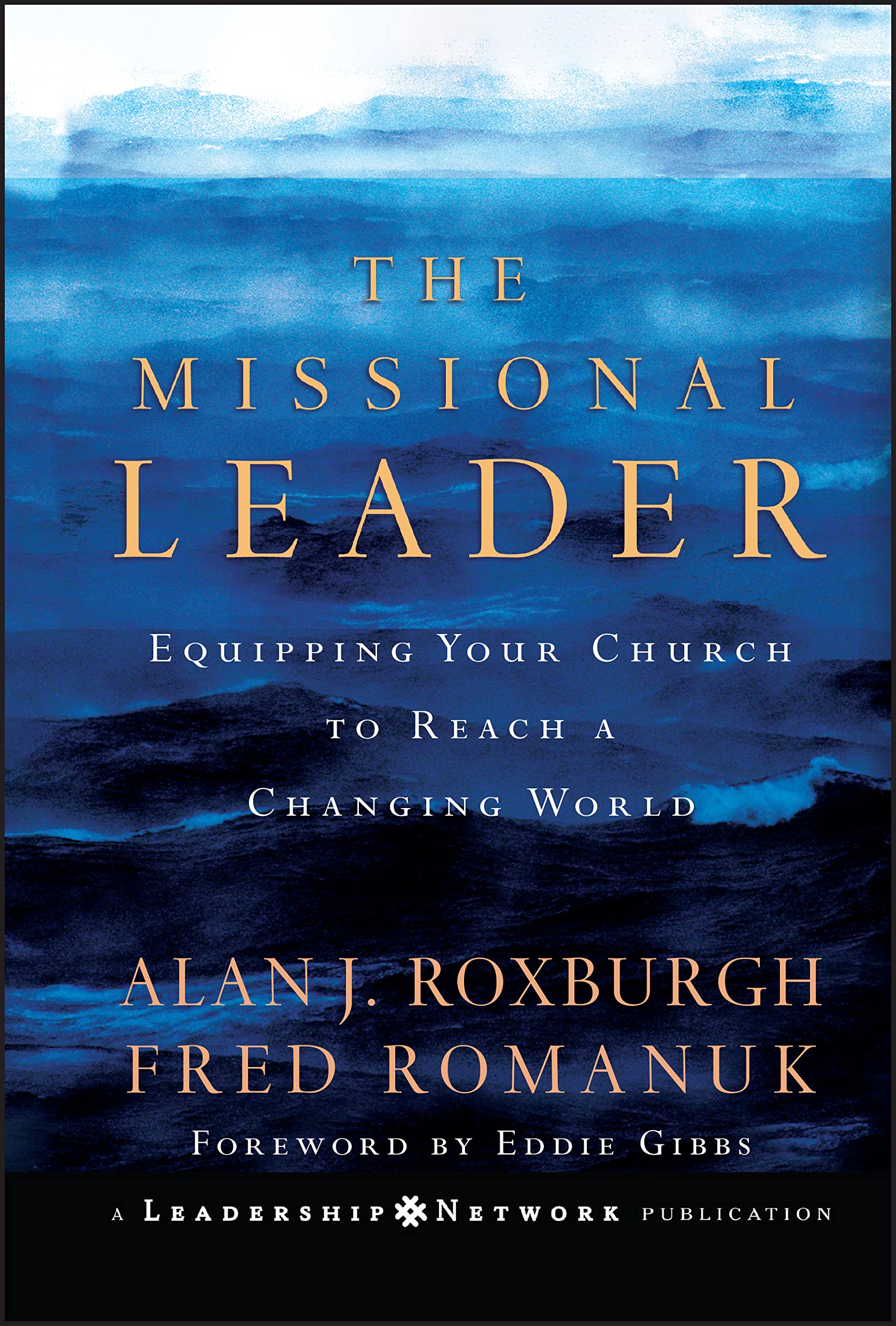 The Missional Leader: Equipping Your Church to Reach a Changing World ...