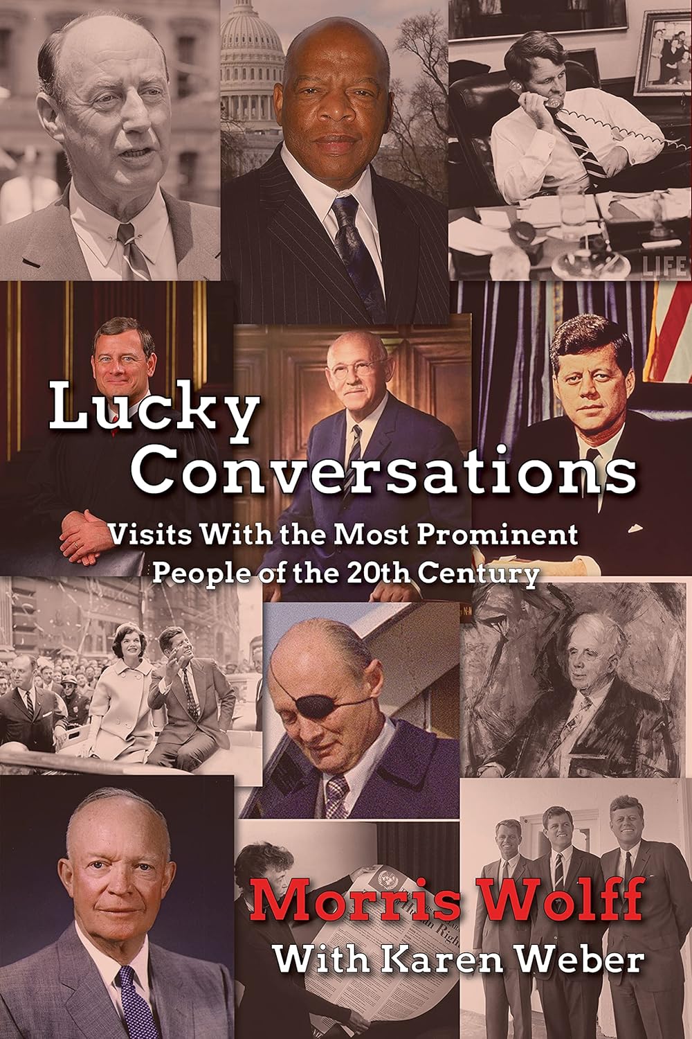 Lucky Conversations: Visits With the Most Prominent People of the 20th ...