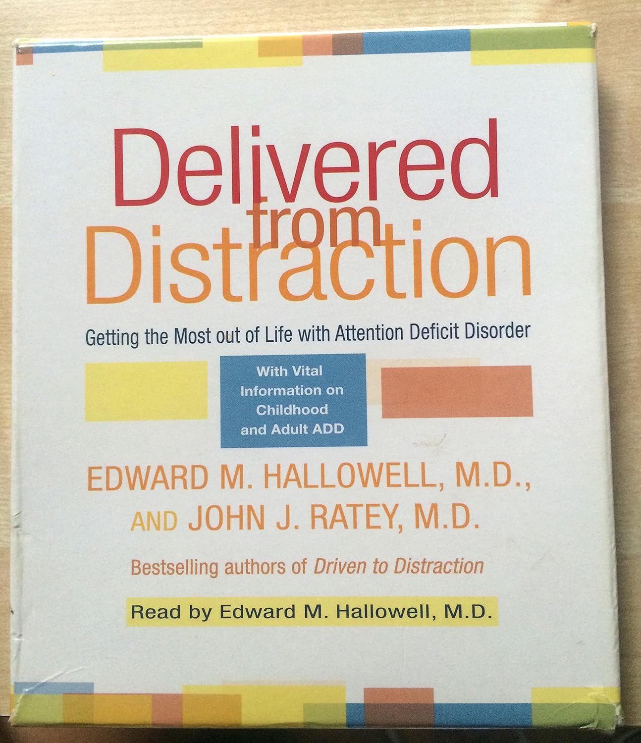 Delivered From Distraction: Getting The Most Out Of Life With Attention ...