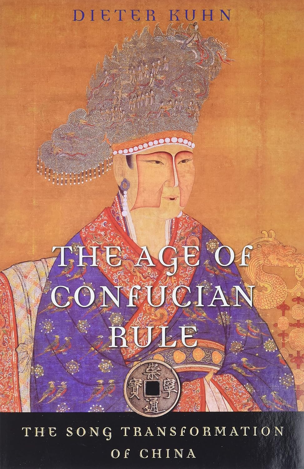 The Age of Confucian Rule: The Song Transformation of China (History of ...