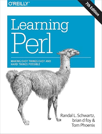 Learning Perl: Making Easy Things Easy and Hard Things Possible ...