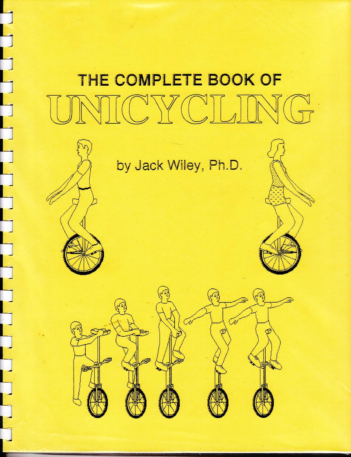 Complete Book of Unicycling: Wiley, Jack: 9780913999059: Amazon.com: Books