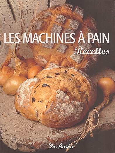 Amazon.fr - Le grand livre des machines à pain : Les meilleures ...