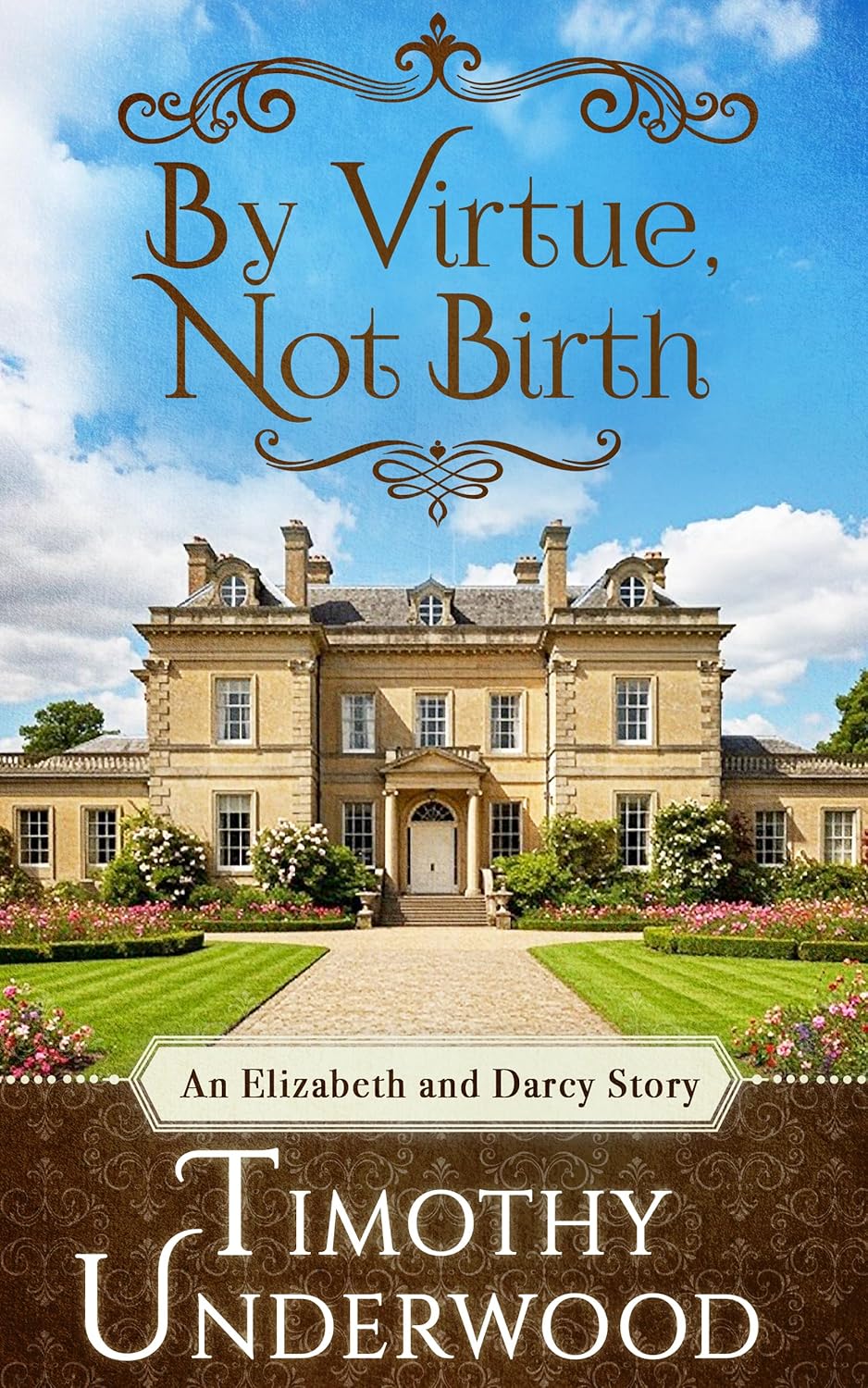 By Virtue, Not Birth: An Elizabeth and Darcy Story (Mr. Underwood's Elizabeth & Darcy Stories ...