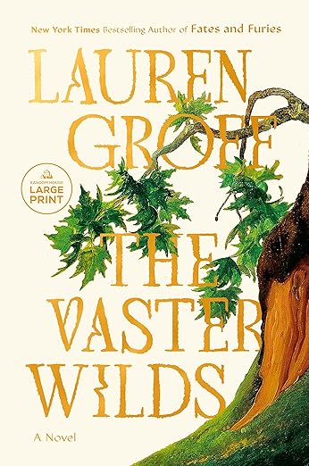 The Vaster Wilds: A Novel (Random House Large Print): Groff, Lauren ...