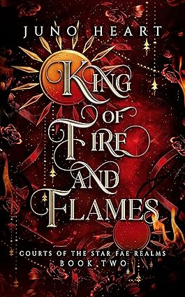 Amazon.com: King of Fire and Flames: A Steamy Fae Fantasy Romance (Courts of the Star Fae Realms ...