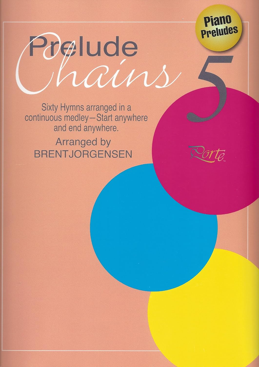 Prelude Chains 5: Sixty Hymns Arranged in a Continuous Medley - Start ...